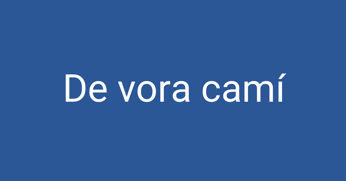 De vora camí | PCCD