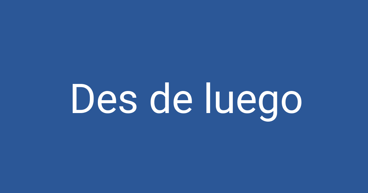 Des de luego | PCCD