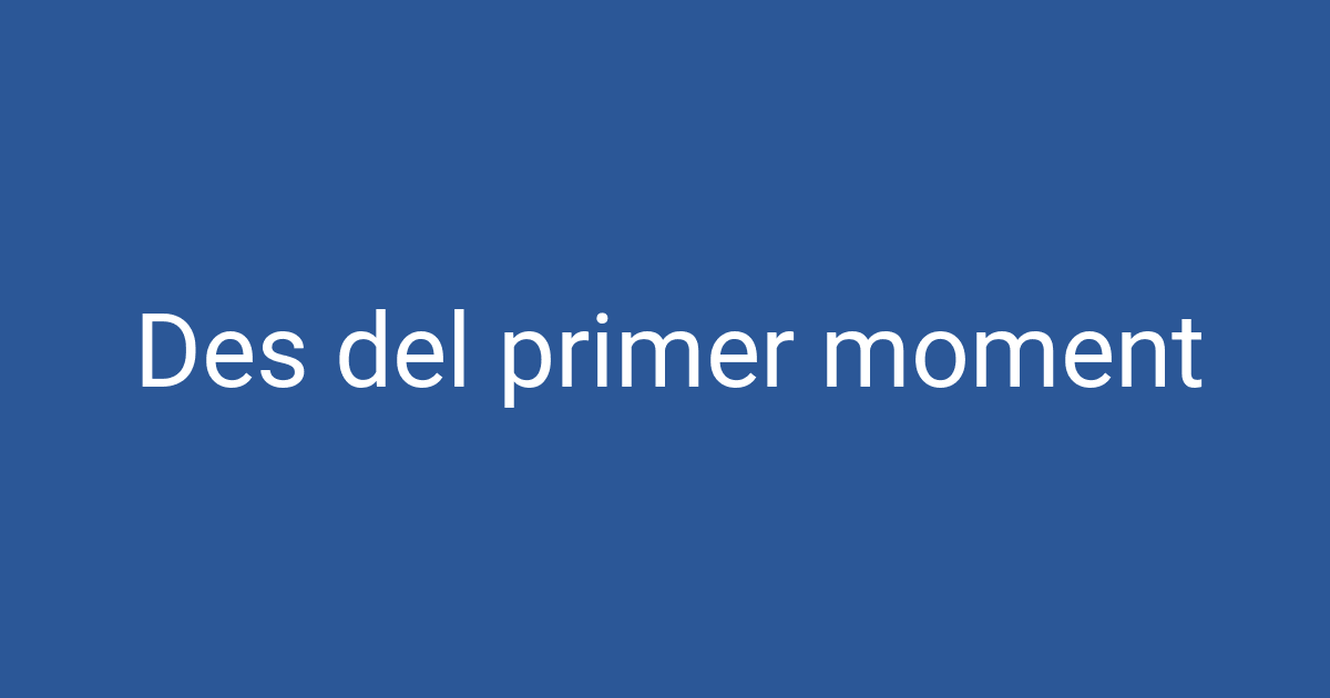 Des del primer moment | PCCD