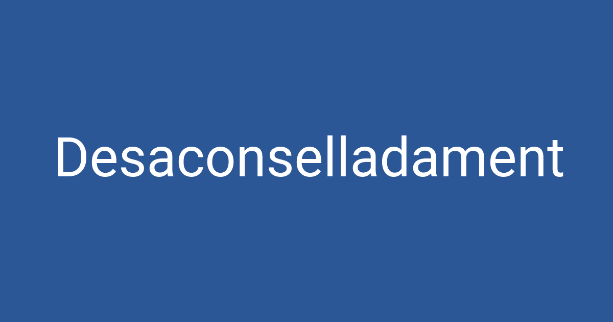 Desaconselladament | PCCD