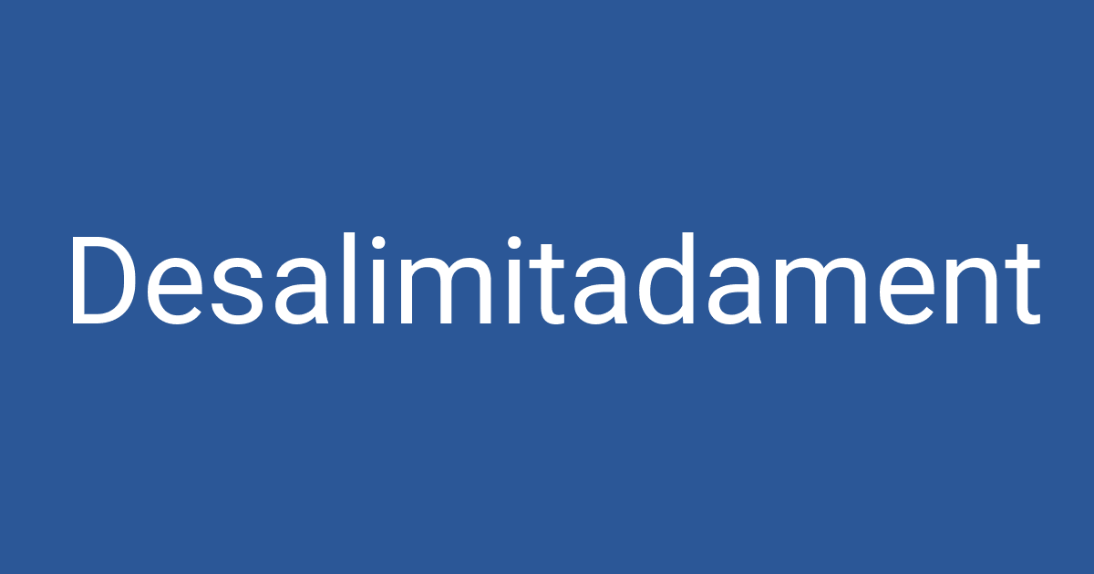 Desalimitadament | PCCD