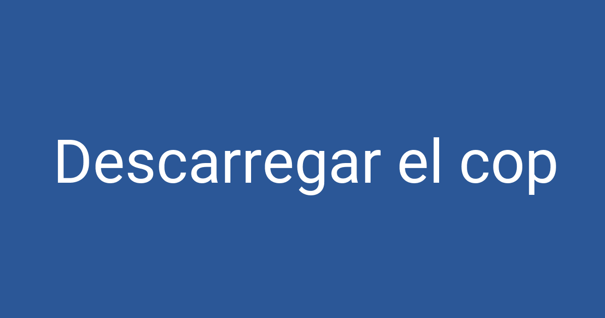 Descarregar el cop | PCCD