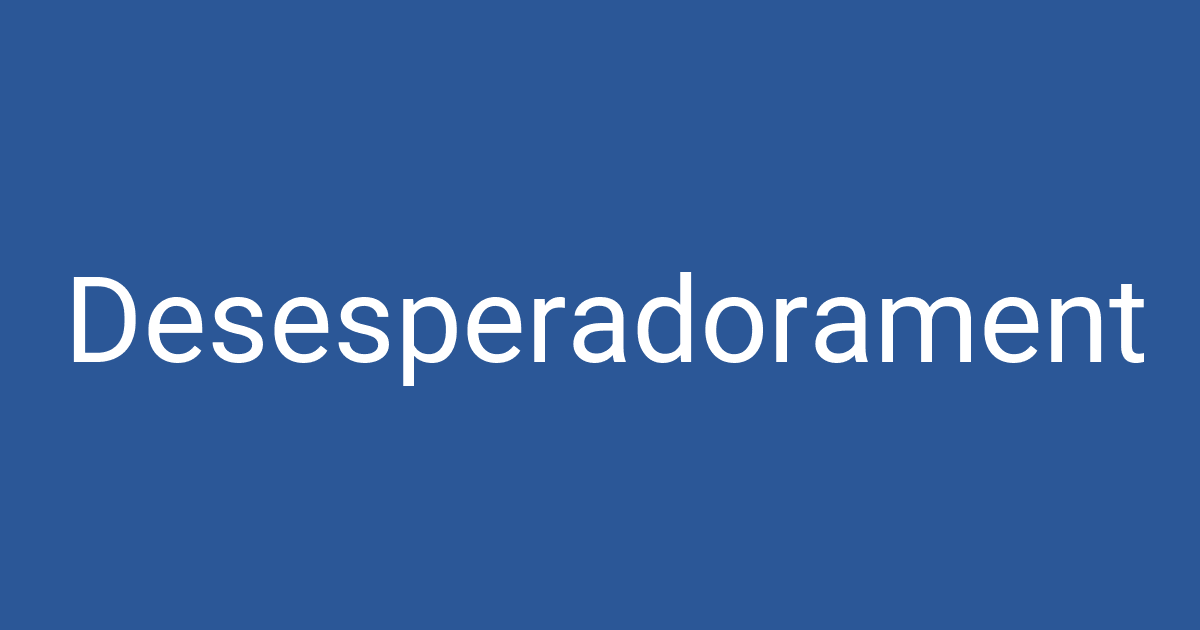 Desesperadorament | PCCD