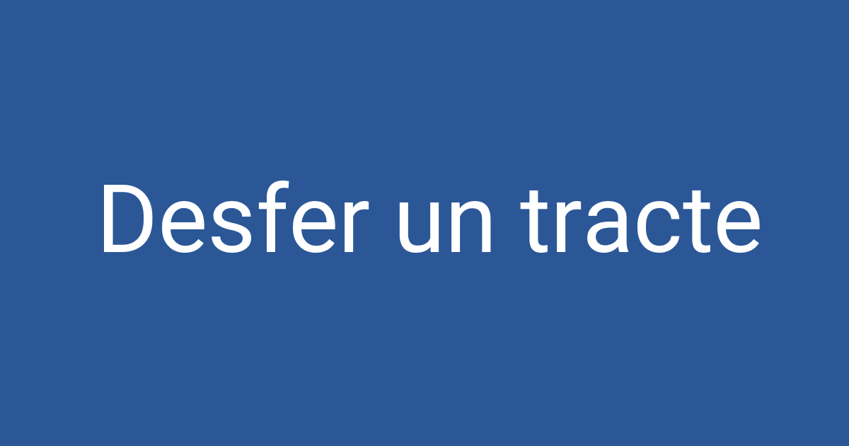 Desfer un tracte | PCCD
