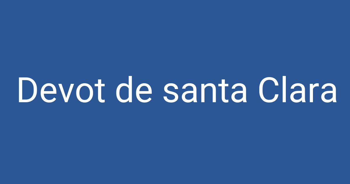 Devot de santa Clara | PCCD