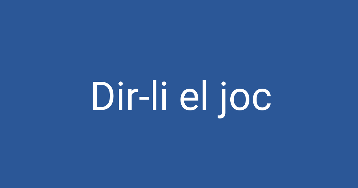 Dir-li el joc | PCCD