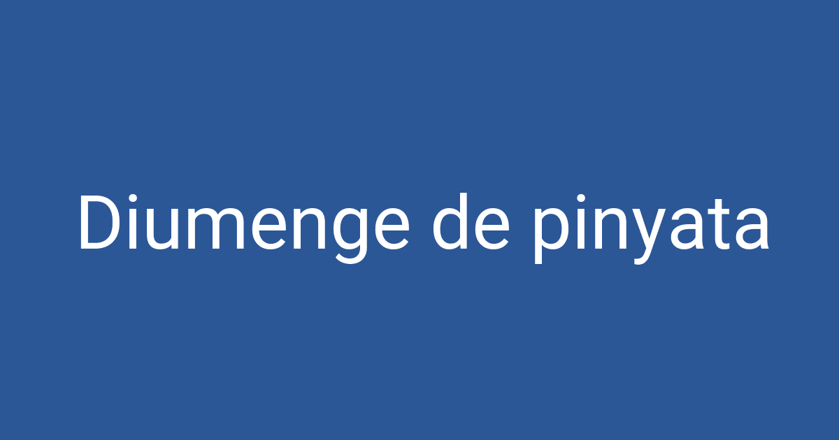 Diumenge de pinyata | PCCD
