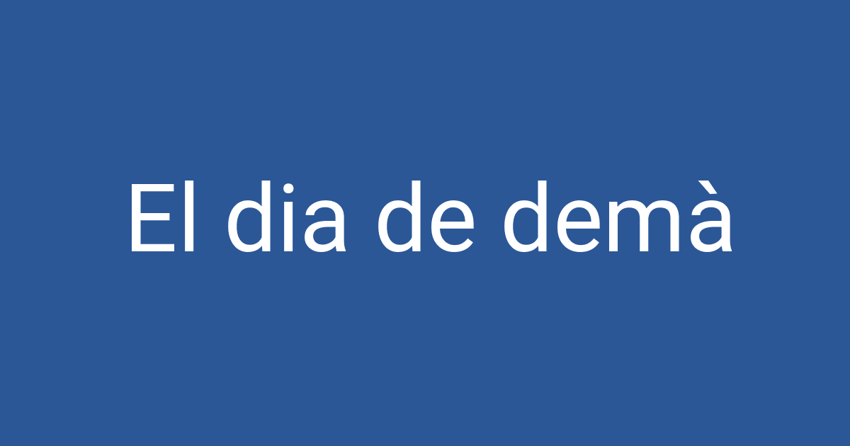 El dia de demà | PCCD