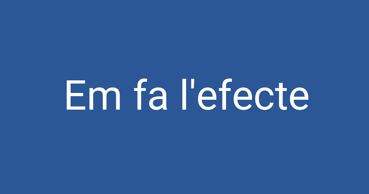 Em fa l'efecte | PCCD