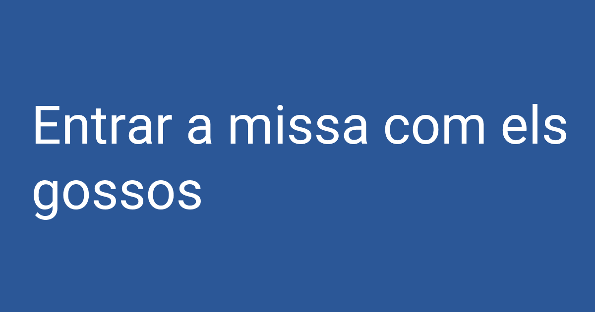 Entrar a missa com els gossos - PCCD