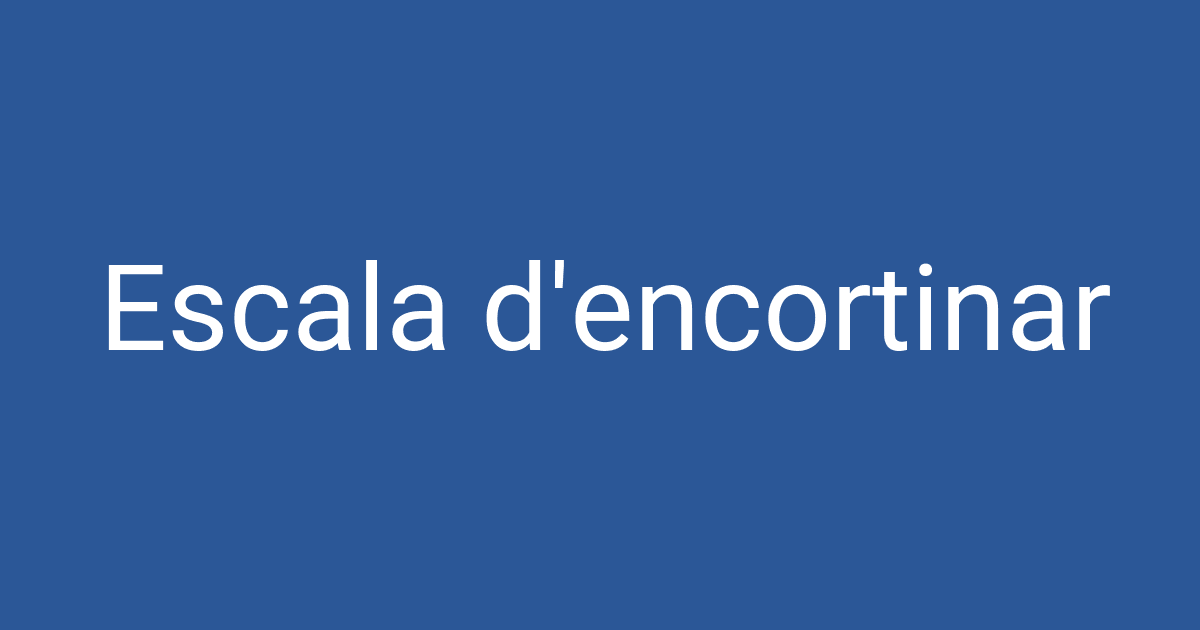 Escala d'encortinar | PCCD