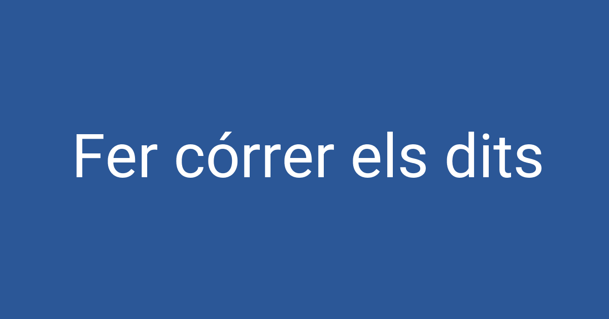 Fer córrer els dits | PCCD
