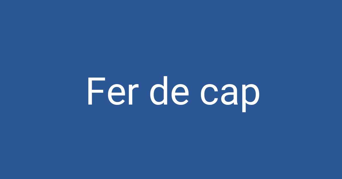 Fer de cap | PCCD