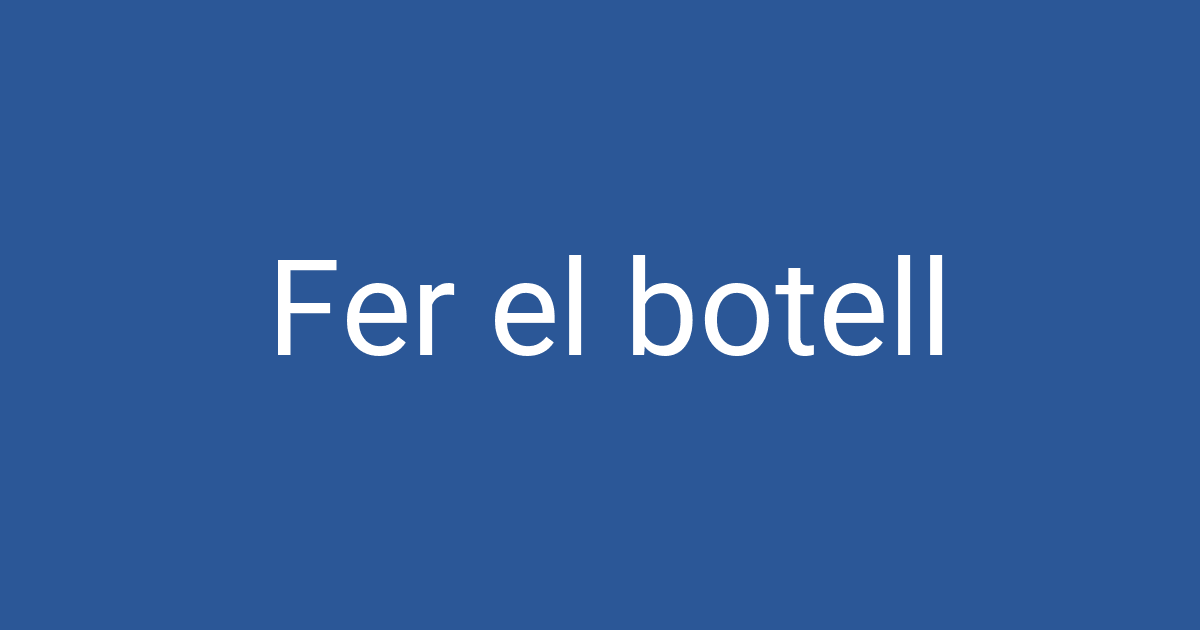 Fer el botell | PCCD
