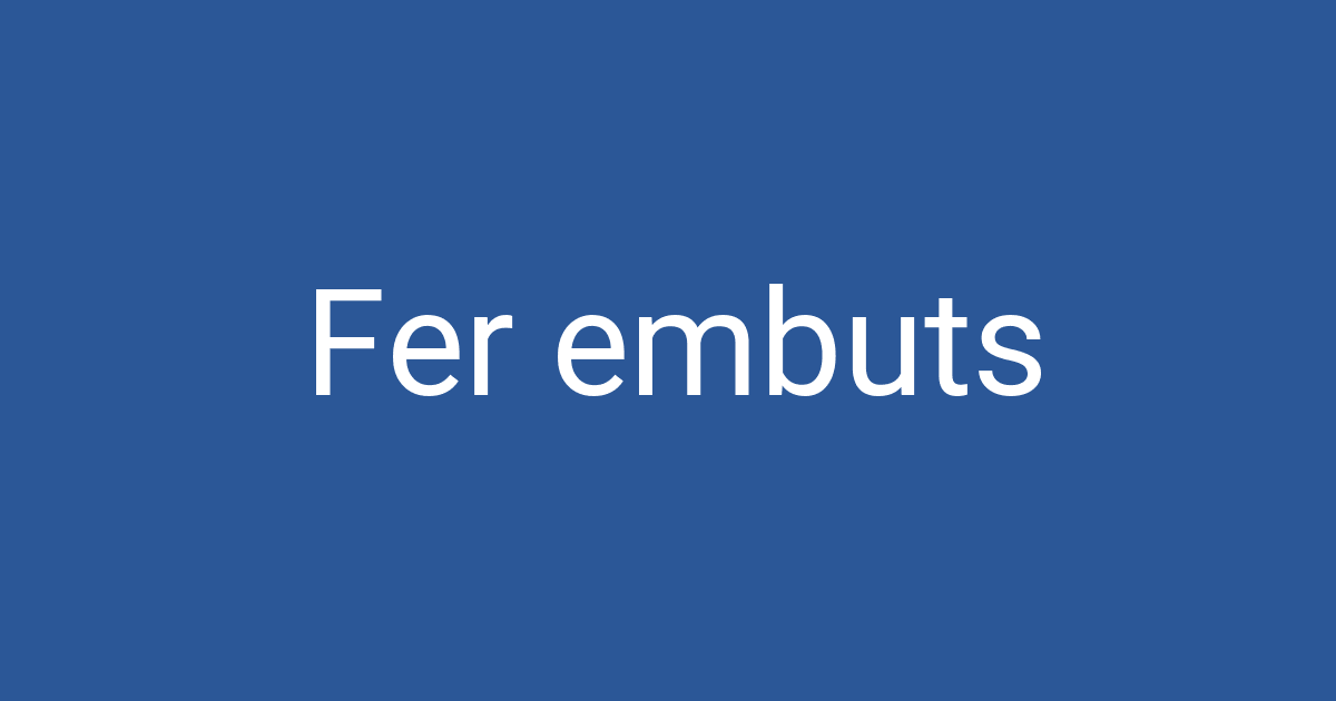 Fer embuts | PCCD