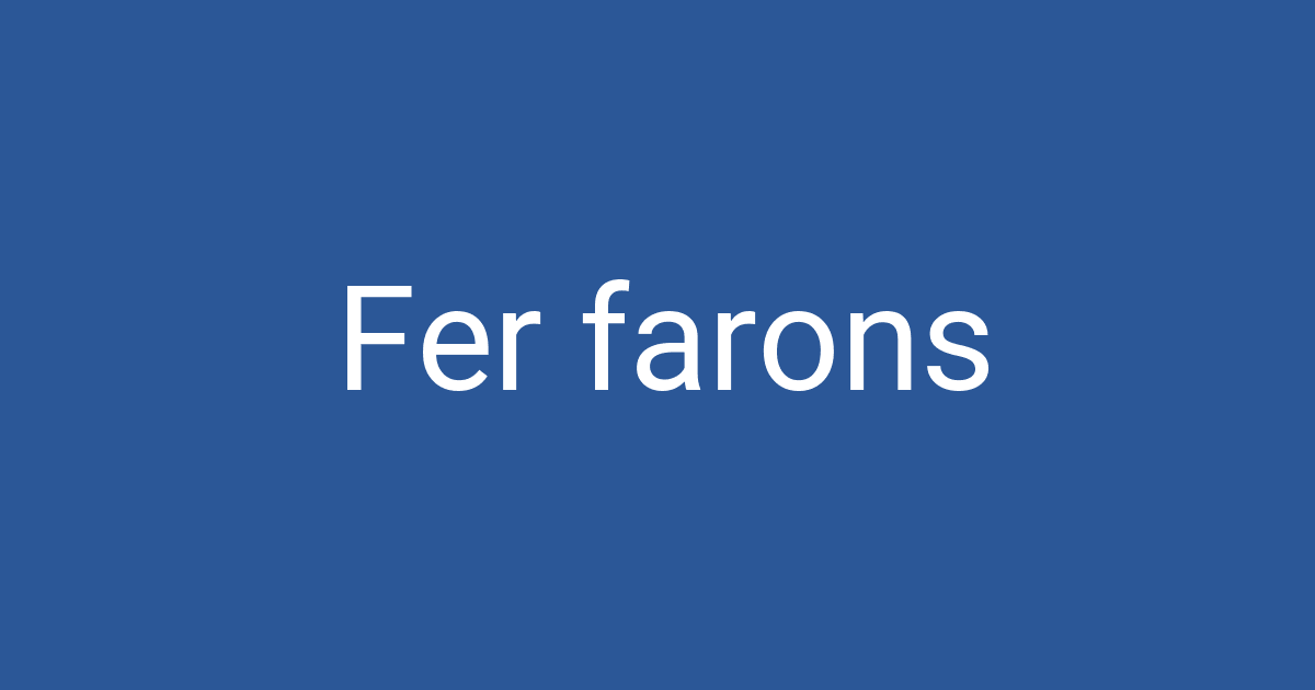 Fer farons | PCCD