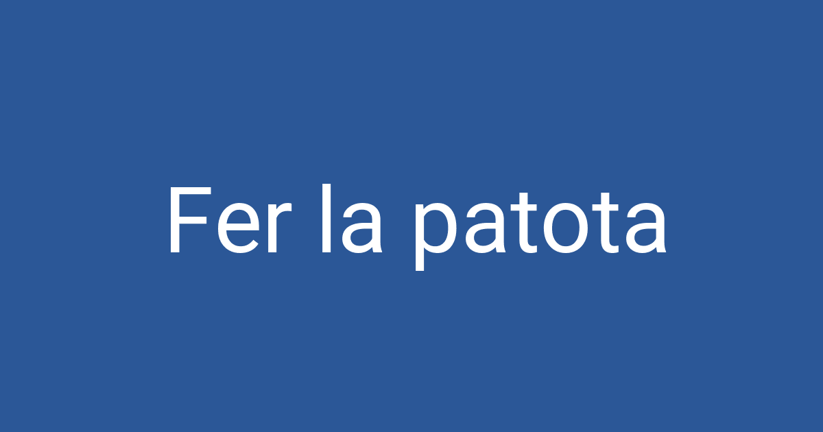 Fer la patota | PCCD