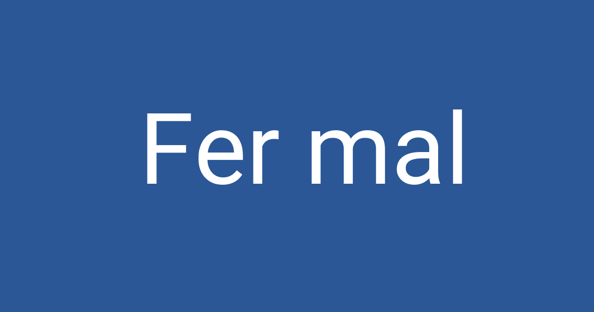 Fer mal | PCCD
