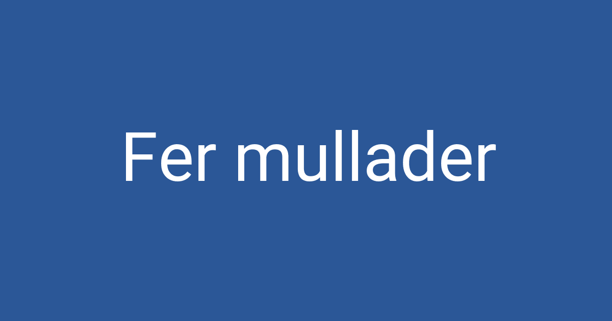 Fer mullader | PCCD