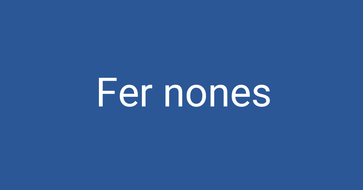 Fer nones | PCCD