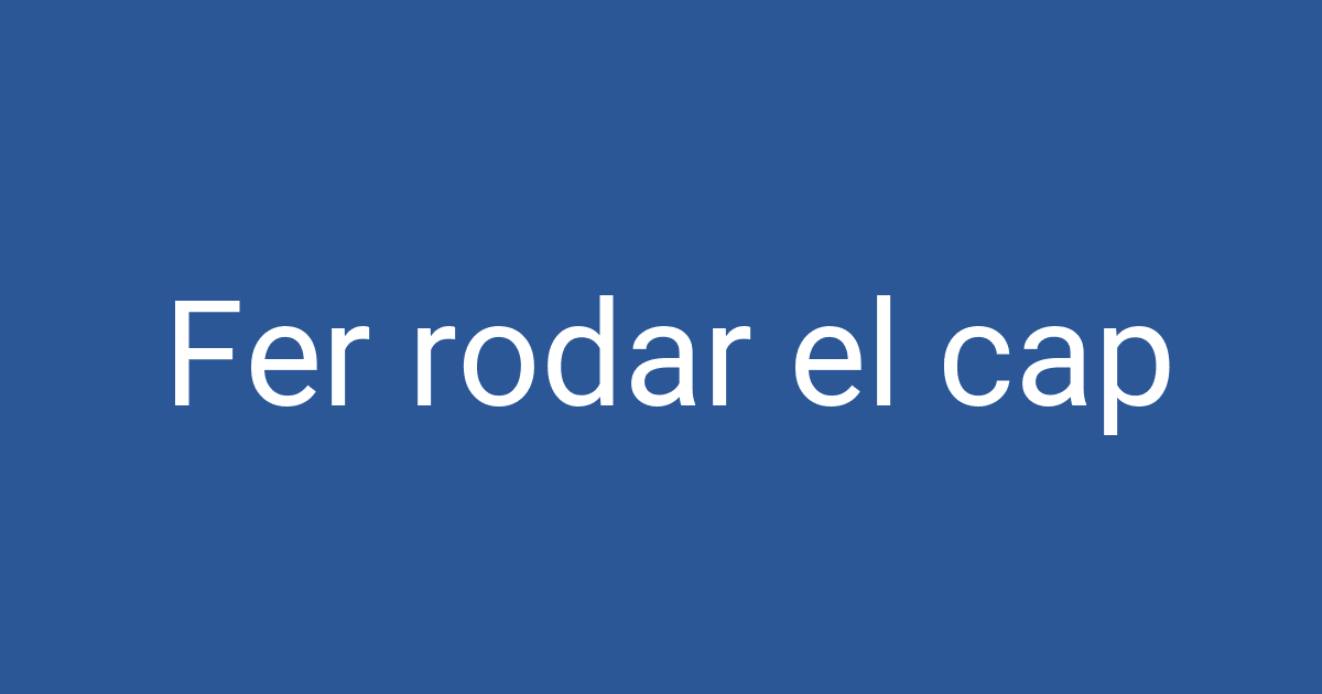 Fer rodar el cap | PCCD