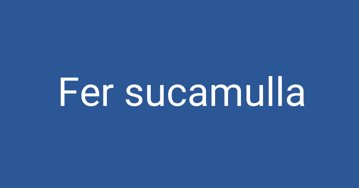 Fer sucamulla | PCCD