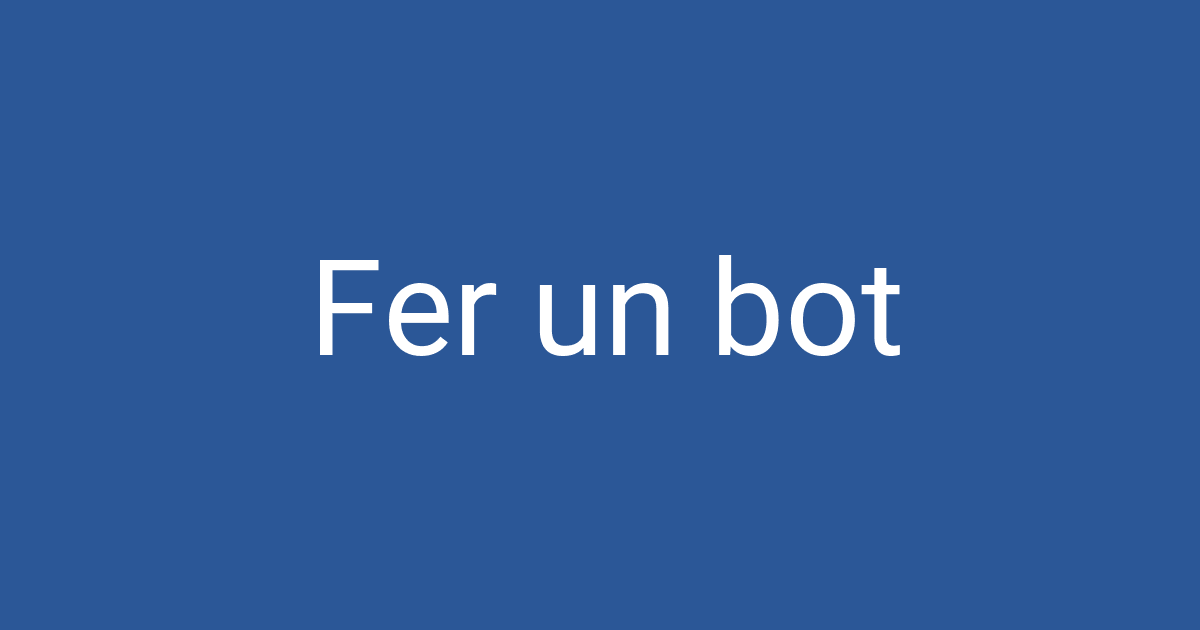 Fer un bot | PCCD