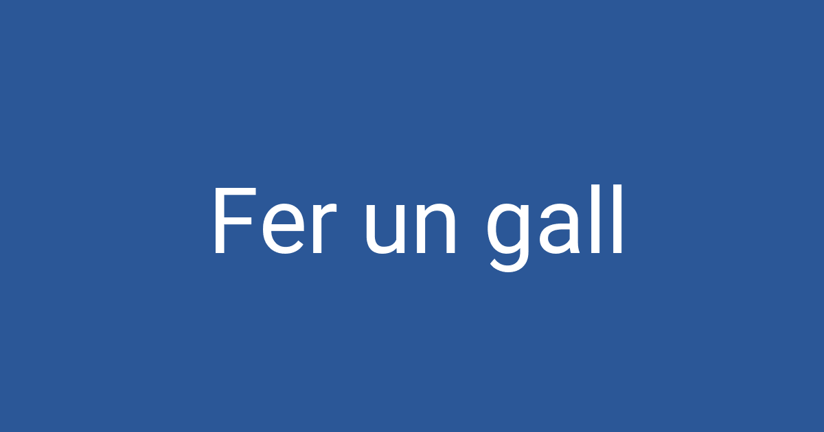 Fer un gall | PCCD