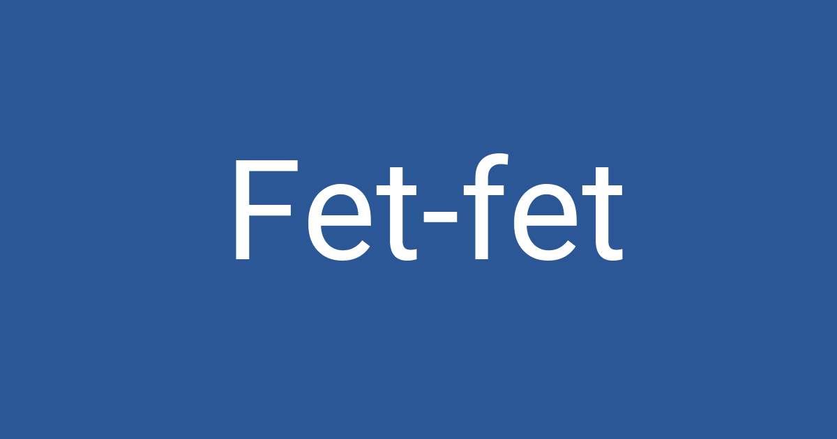 Fet-fet | PCCD