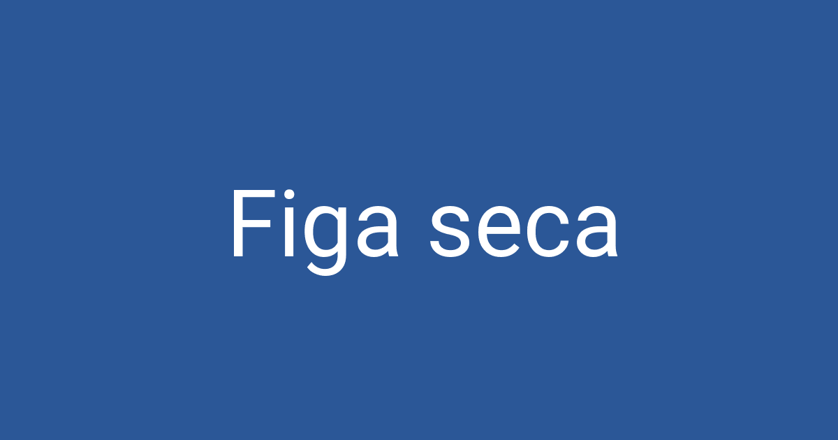 Figa seca | PCCD