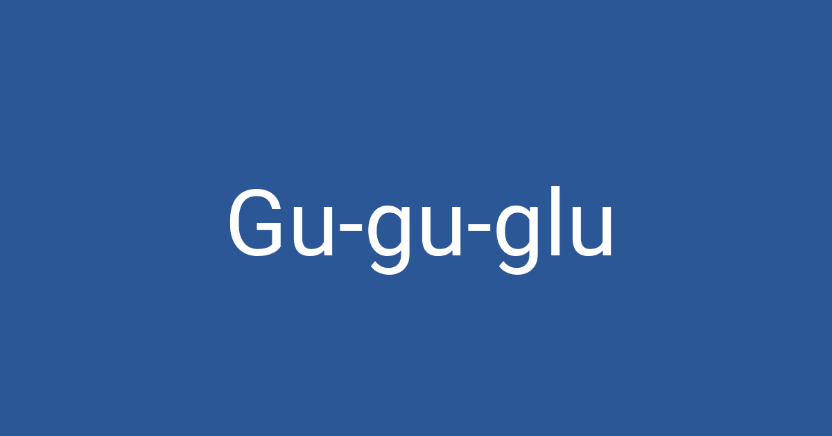 Gu-gu-glu | PCCD