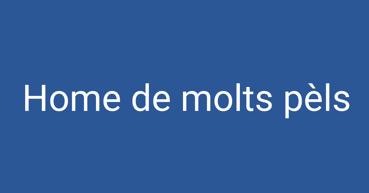 Home de molts pèls | PCCD