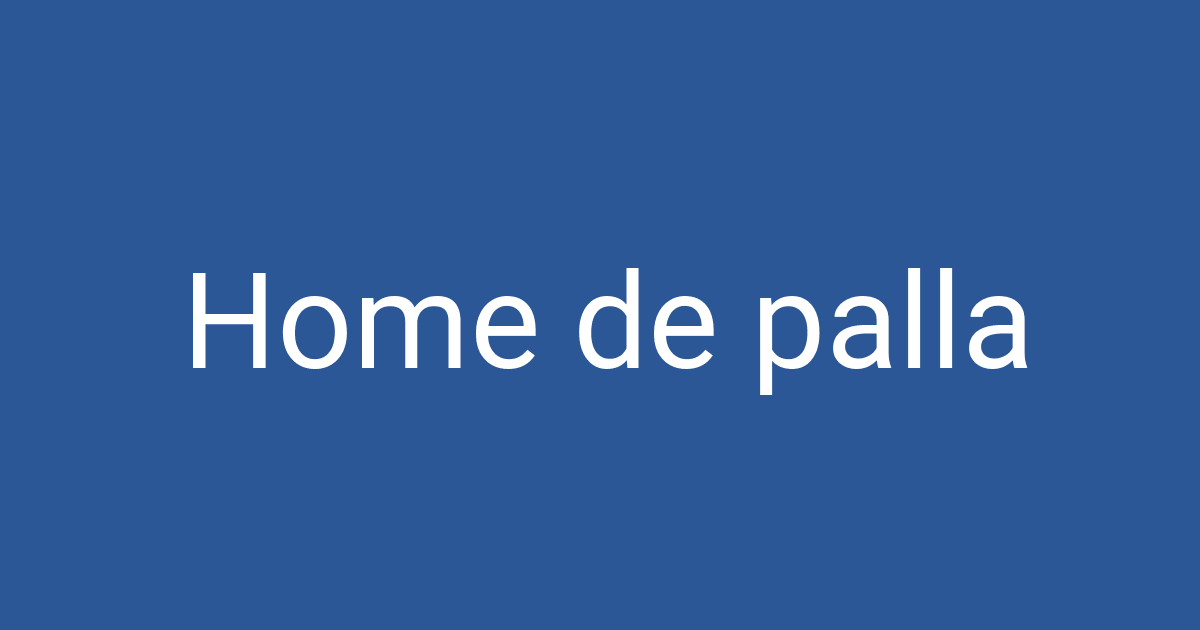 Home de palla | PCCD