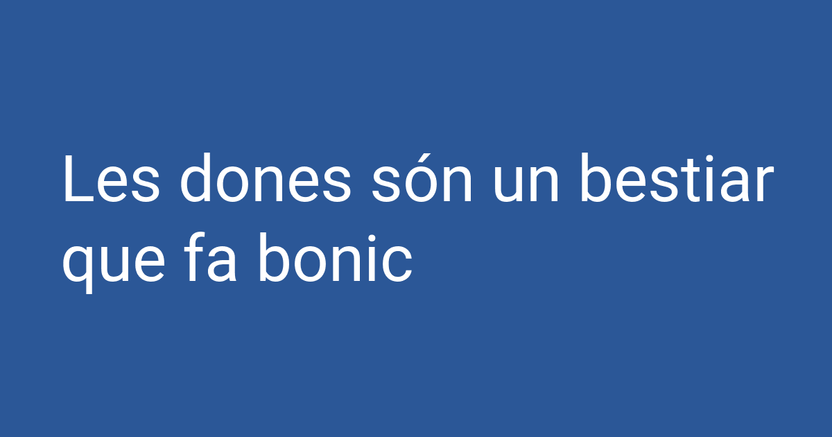 Les dones són un bestiar que fa bonic - PCCD