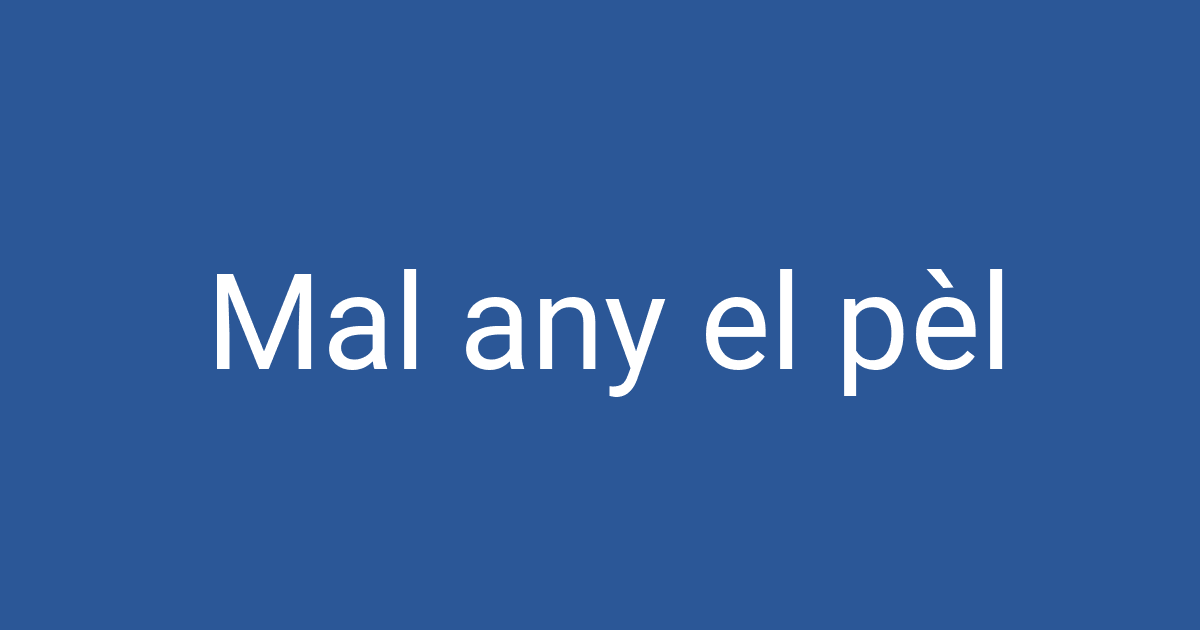 Mal any el pèl | PCCD