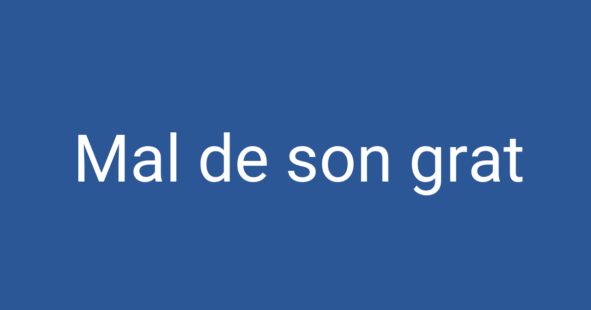Mal de son grat | PCCD