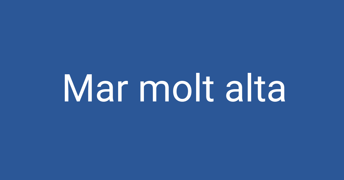 Mar molt alta | PCCD