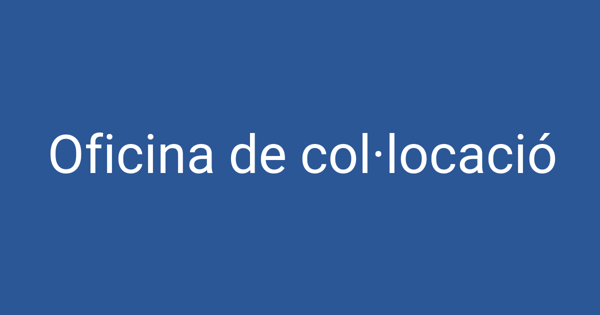 Oficina de col·locació | PCCD