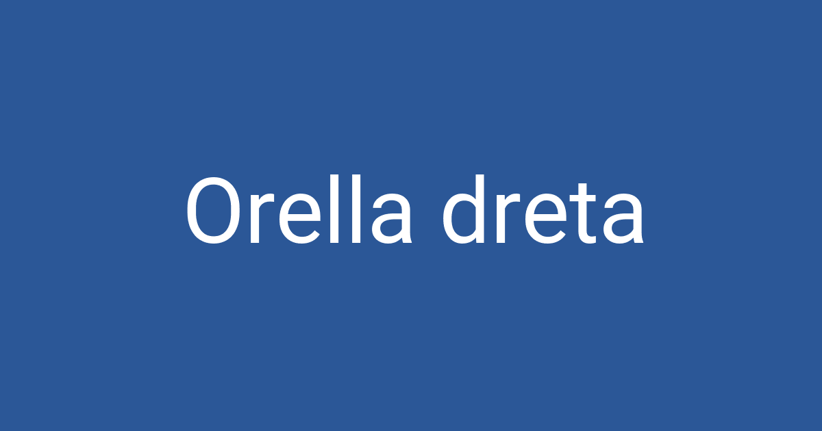Orella dreta | PCCD