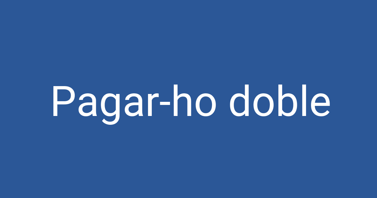 Pagar-ho doble | PCCD