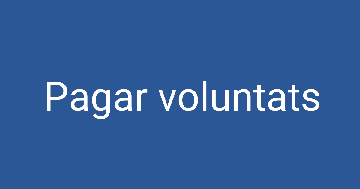 Pagar voluntats | PCCD
