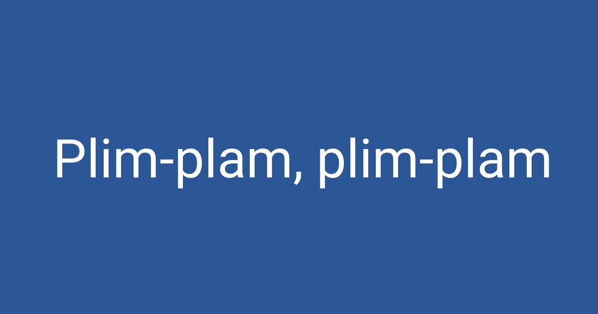 Plim-plam, plim-plam | PCCD