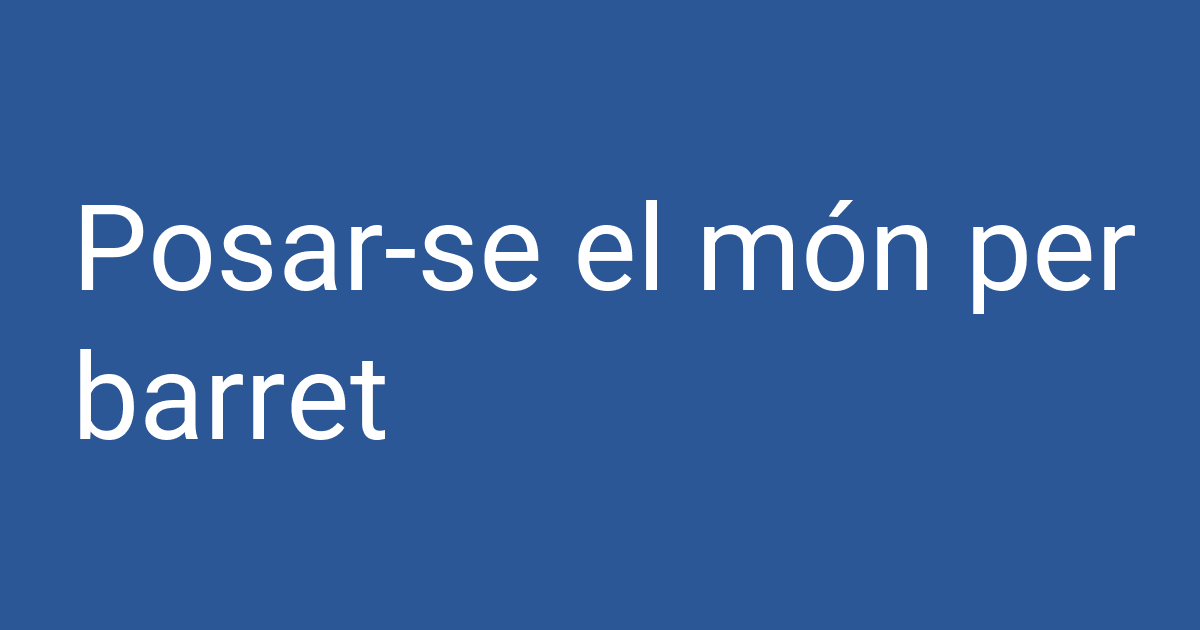 Posar-se el món per barret | PCCD