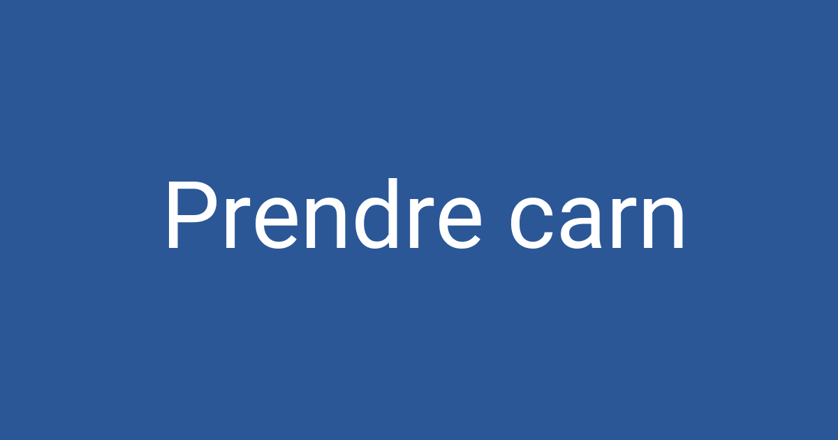 Prendre carn | PCCD