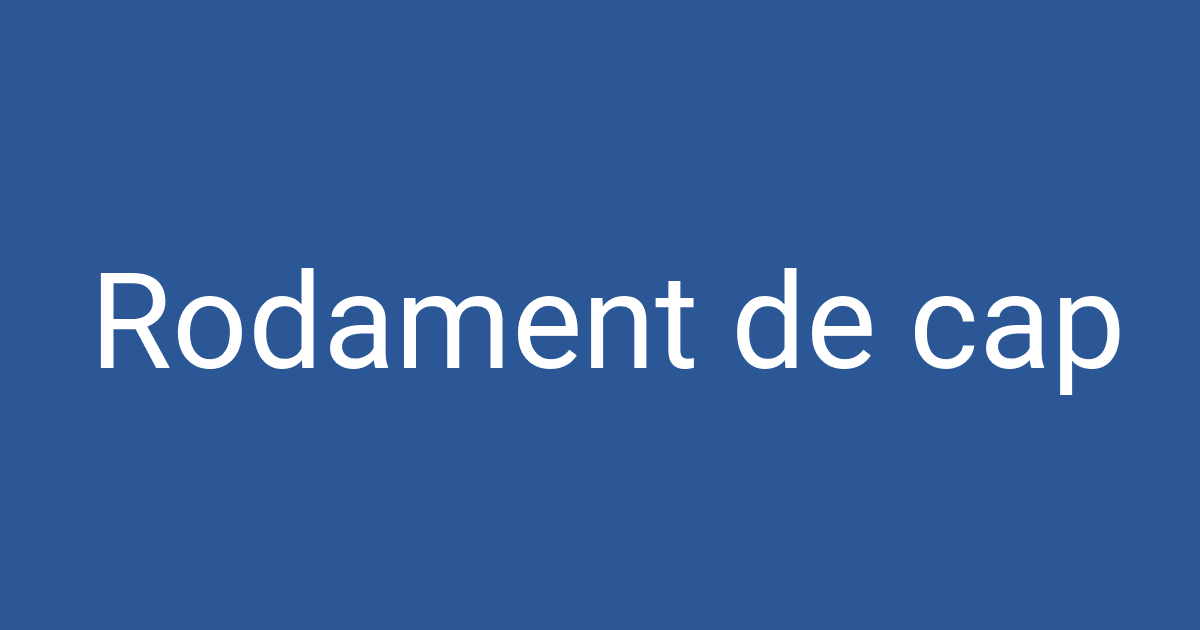 Rodament de cap | PCCD