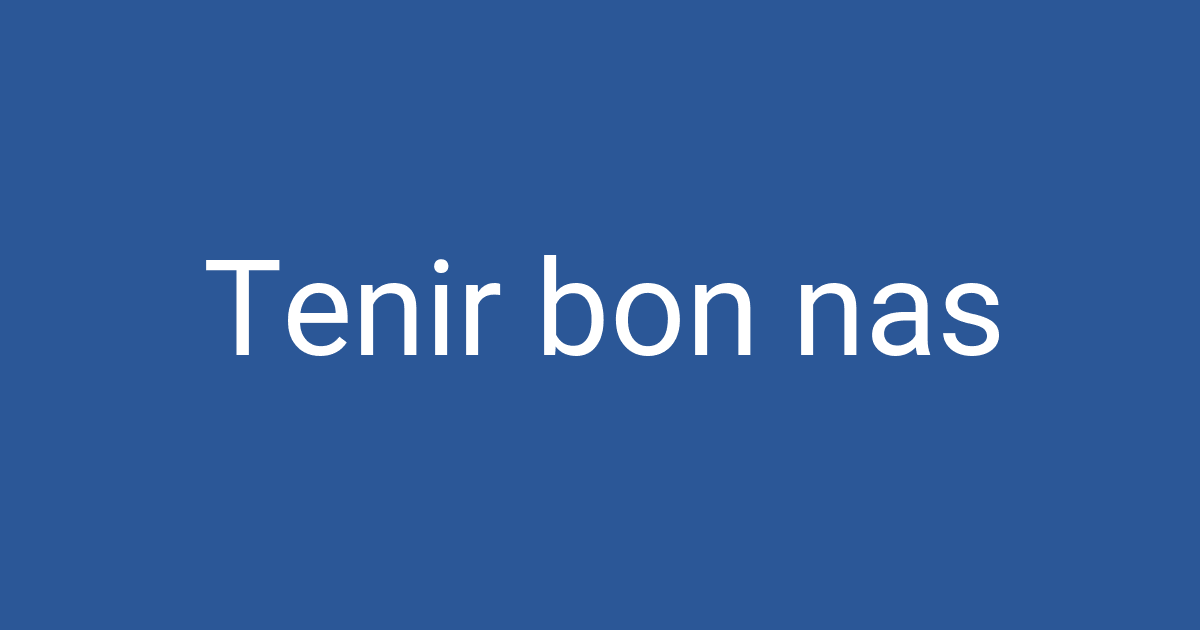 Tenir bon nas | PCCD