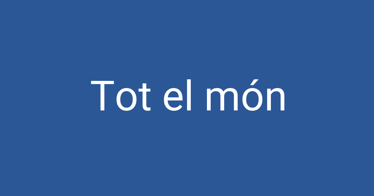 Tot el món | PCCD
